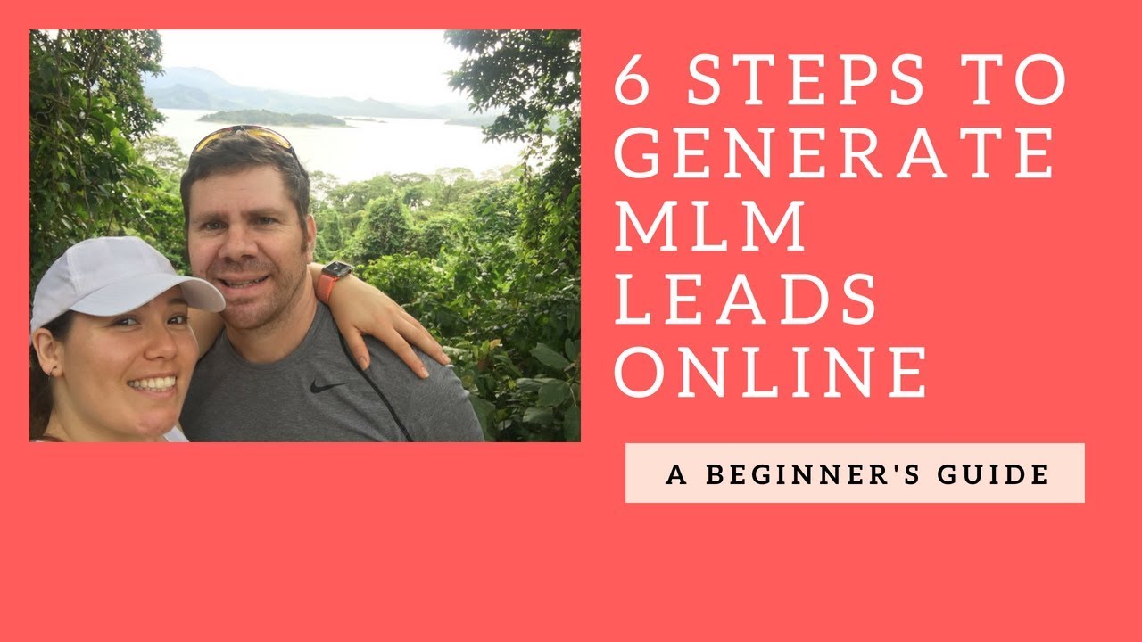 MLM Lead Generation: 6 Steps To Generate 5+ Leads Per Day Online. - YouTube