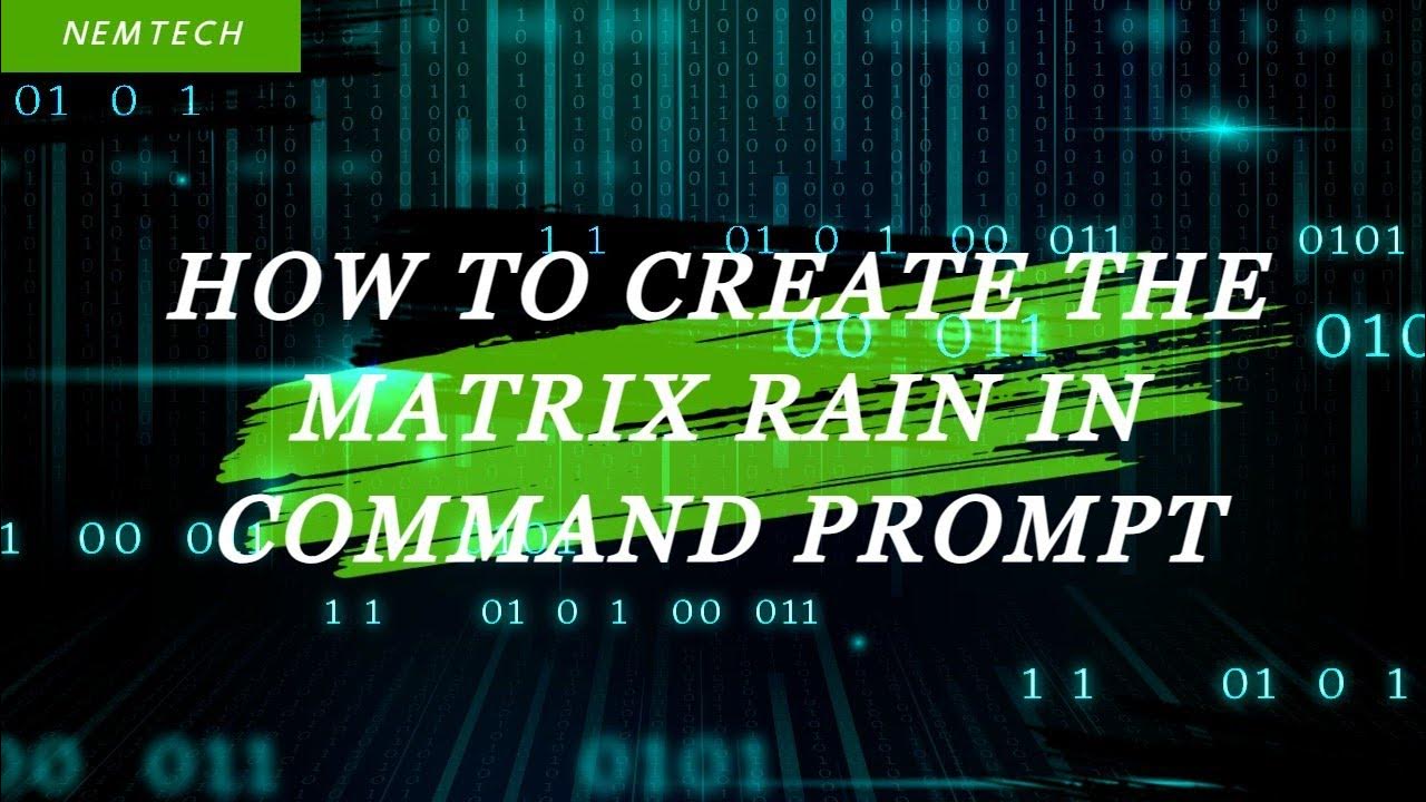 How To Create The Matrix Rain In Command Prompt Youtube