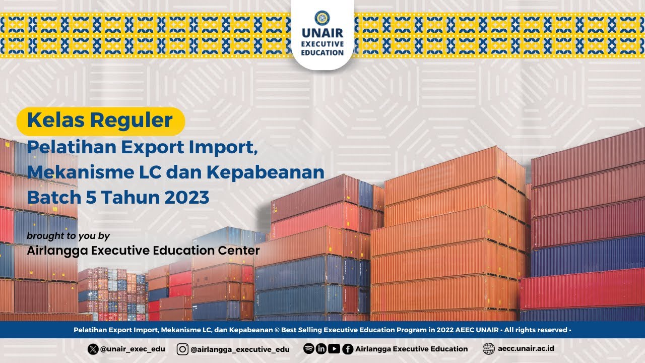 Kelas Reguler: Pelatihan Export Import, Mekanisme LC dan Kepabeanan ...
