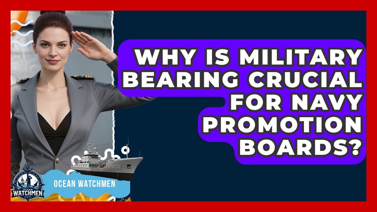 Why Is Military Bearing Crucial For Navy Promotion Boards? - Ocean ...