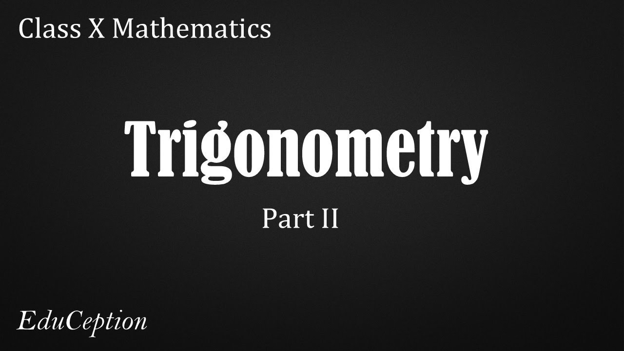 Trigonometry Part 2 (Class 10 Mathematics) - YouTube