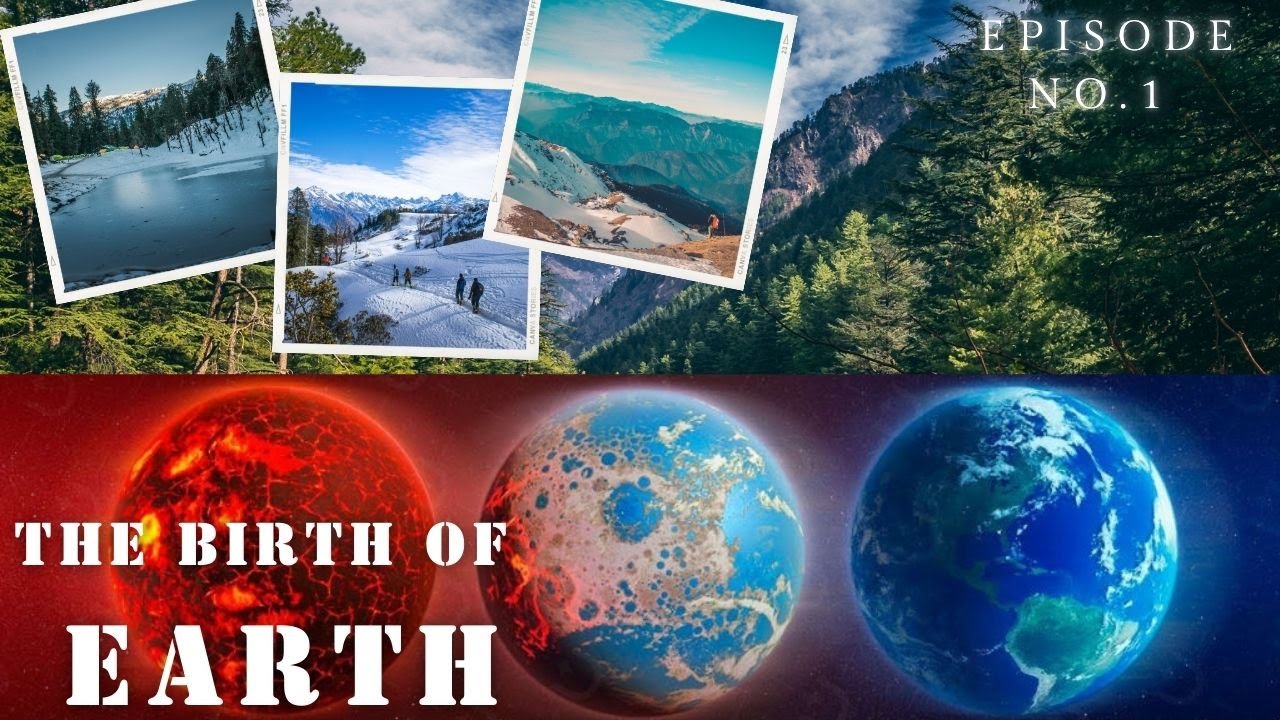 THE BIRTH OF EARTH | EARTH FORMATION | HUMAN CIVILIZTION | THE POWER OF ...
