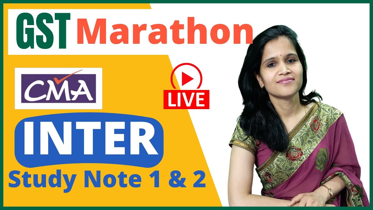 CMA Inter Final Marathon || GST || Class -1 || Intro || Dont Miss it - YouTube