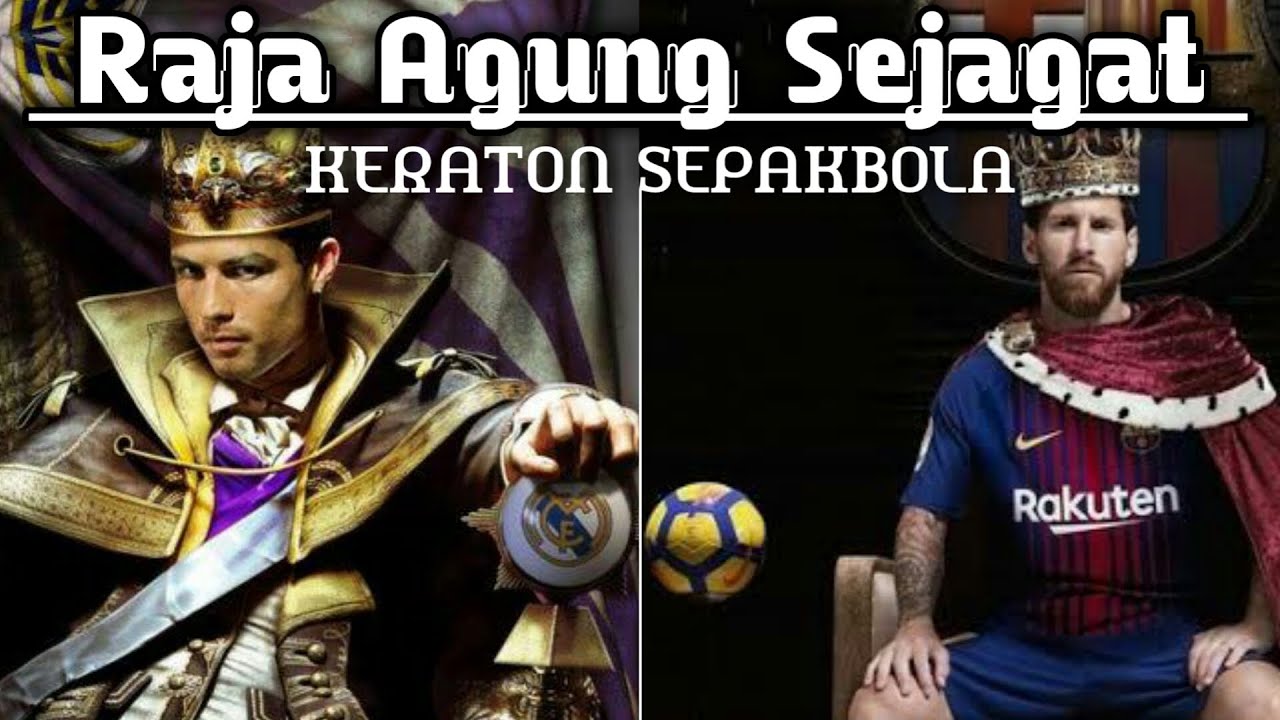 Siapa Raja Agung Sejagat Di Keraton Sepak bola, Messi atau Ronaldo ...