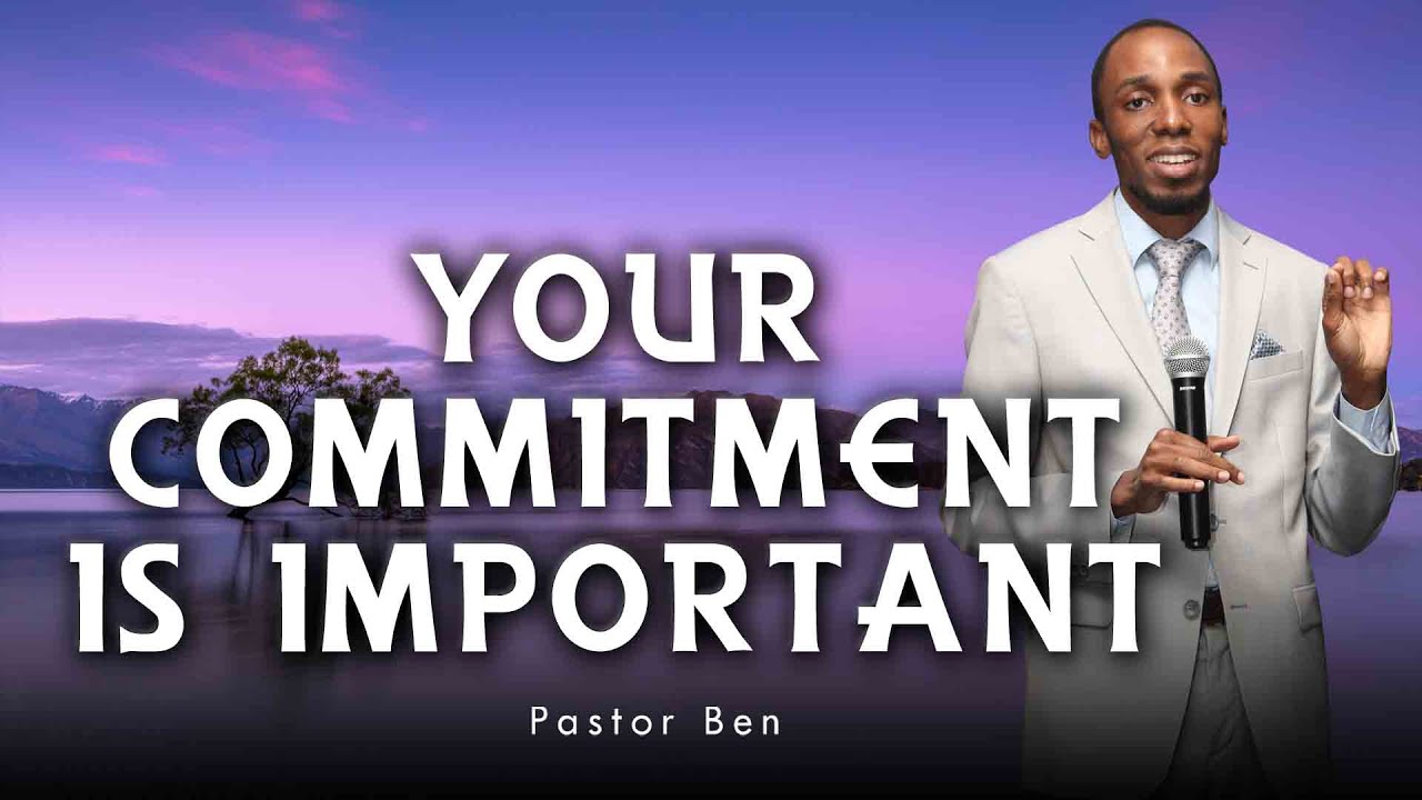 Your commitment is important_Ps Ben - YouTube