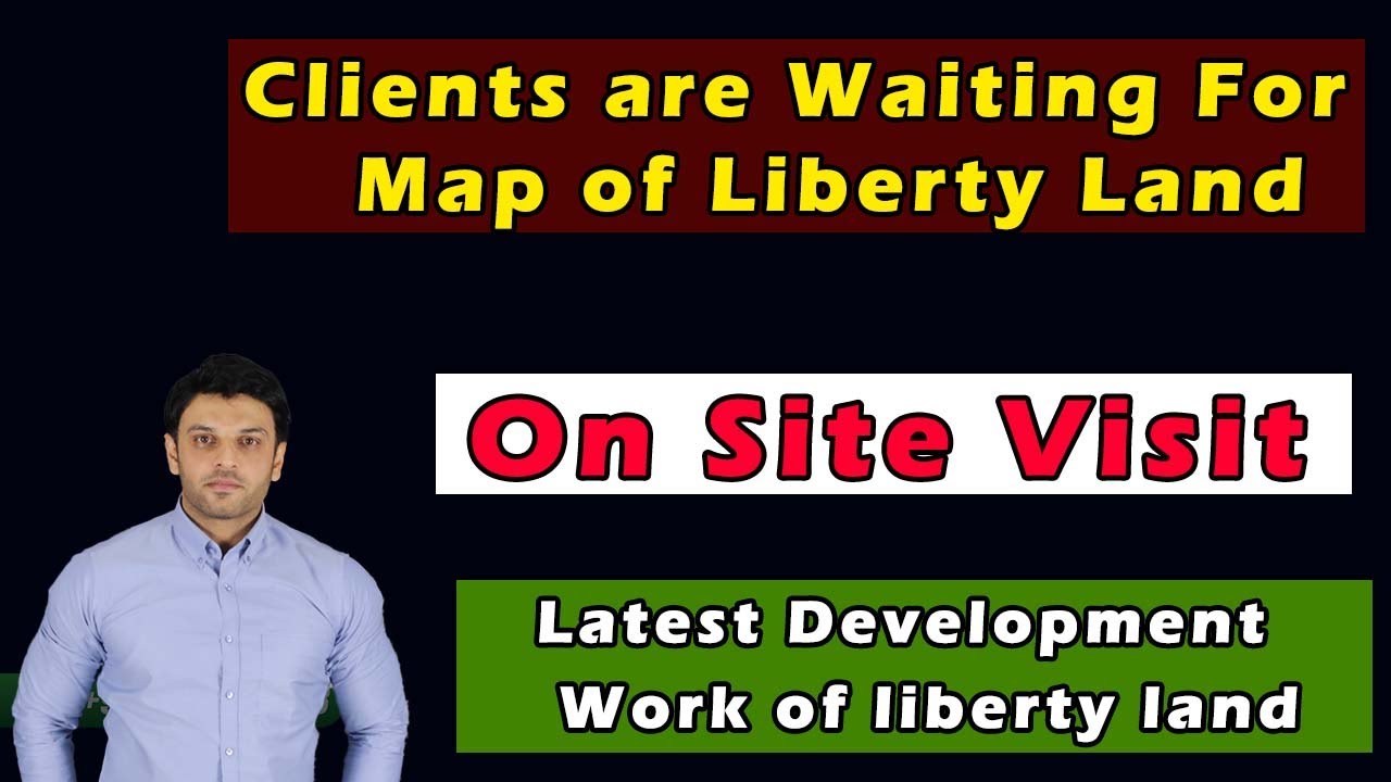 Clients Are Waiting For Map Of Liberty Land | On Site Visit Latest ...