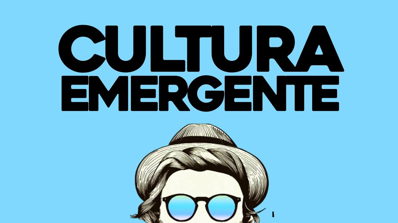 CULTURA EMERGENTE - YouTube