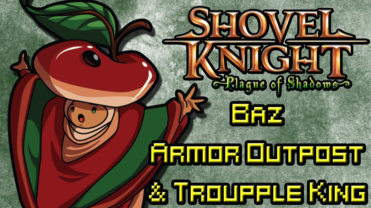 Shovel Knight: Plague of Shadows Walkthrough (Baz, Armor Outpost ...