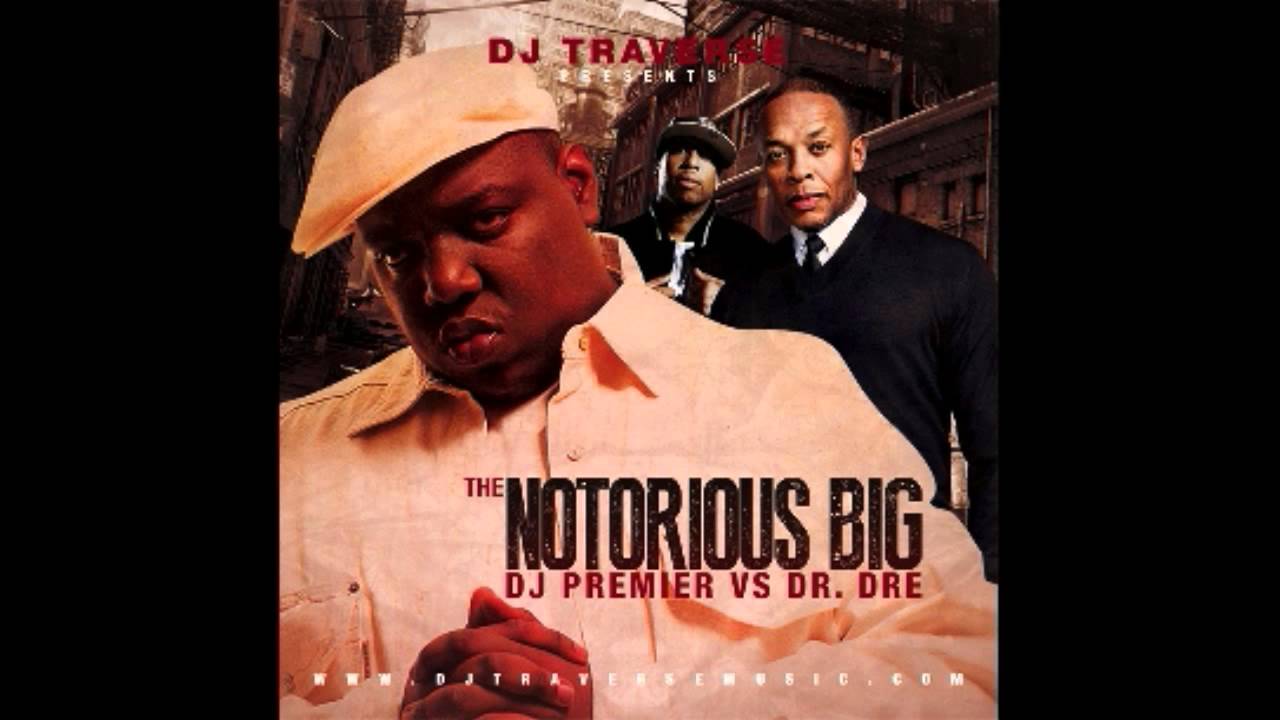 Grindtography Presents - The Notorious B.I.G. x DJ Premier Vs. Dr. Dre ...