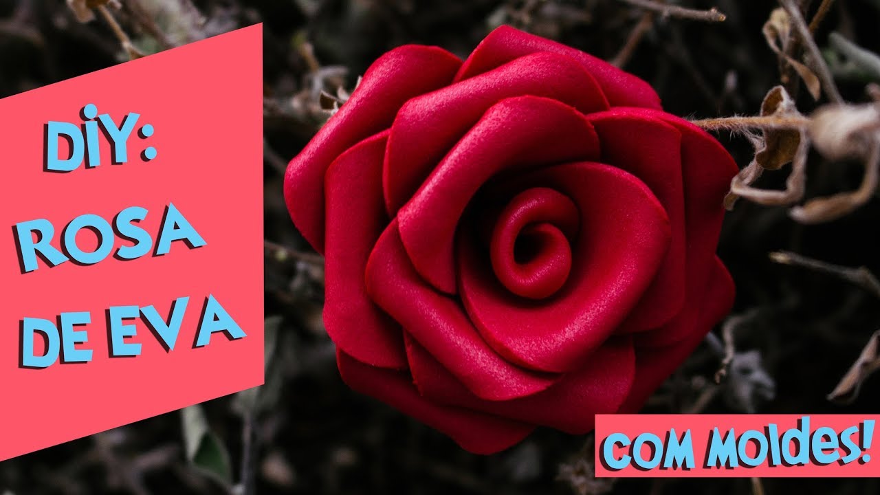 DIY ROSA DE EVA FÁCIL. COMO FAZER ROSA COM EVA, PASSO A PASSO FLOR DE ...
