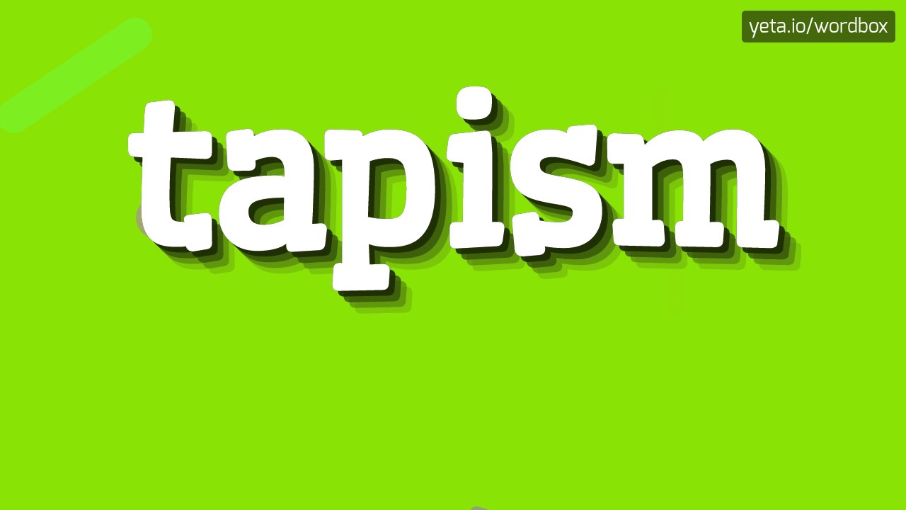 TAPISM - HOW TO PRONOUNCE IT!? - YouTube