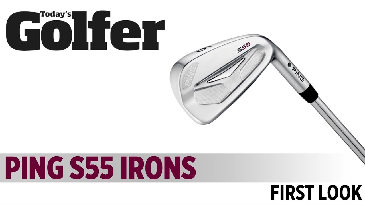 PING S55 Irons - First Look - Today's Golfer - YouTube
