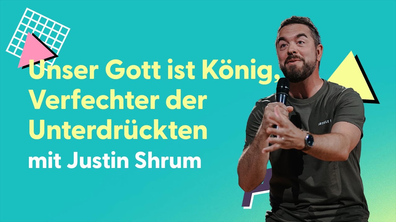 23.07. | Unser Gott ist König | JUSTIN SHRUM - YouTube