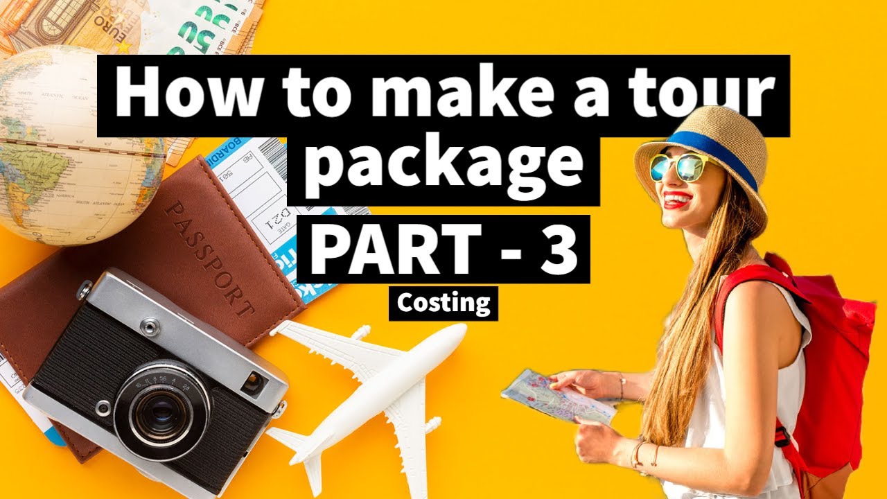 How to make a tour package [Part 3 - Costing] Tourism Notes - YouTube