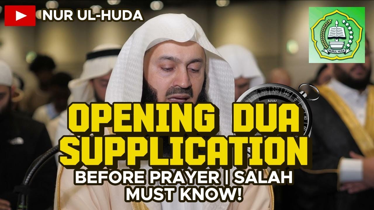 Opening Dua Supplication Before Prayer | Salah MUST KNOW! | Mufti Menk ...
