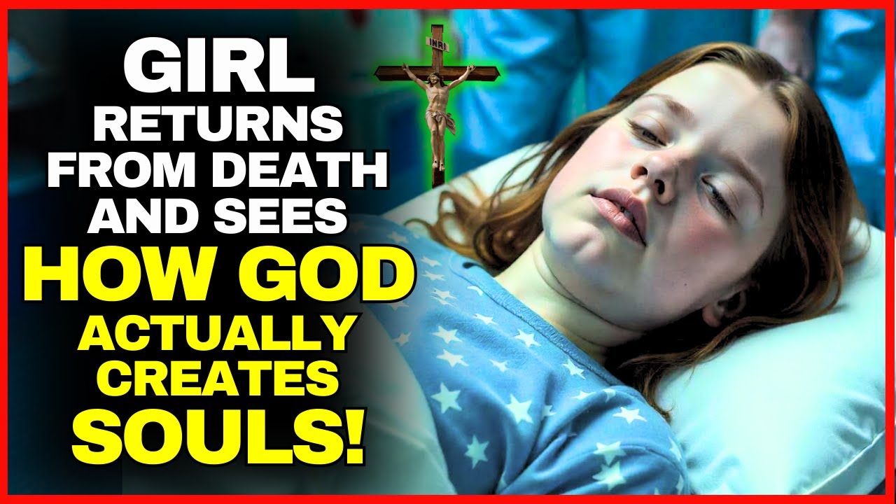 Girl Returns From Death And Sees How God Actually Creates Souls - YouTube