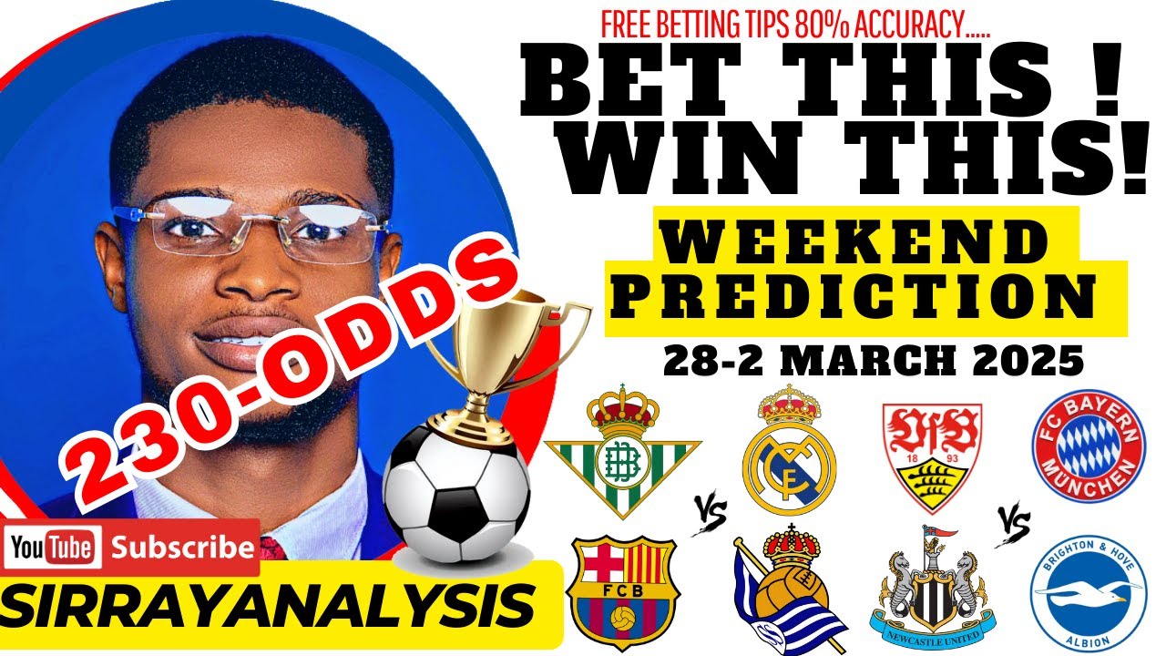 WEEKEND FOOTBALL PREDICTIONS FOR 28 -2 MARCH 2025|BETTING TIPS - YouTube
