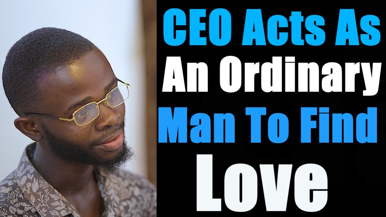 CEO Acts As An Ordinary Person To Find A Wife In His Company The End ...