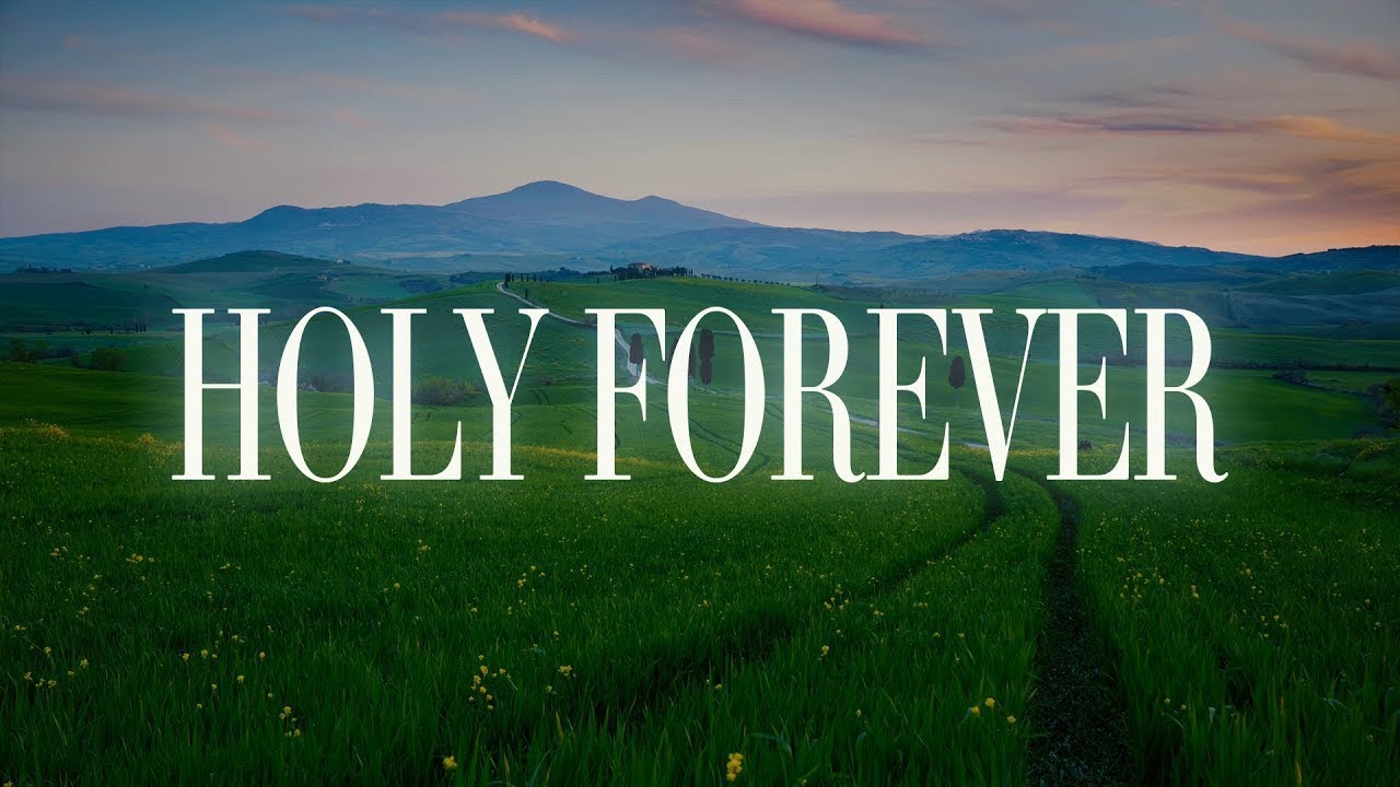 1 Hour | Chris Tomlin - Holy Forever (Lyrics) ft Jenn & Brian Johnson ...
