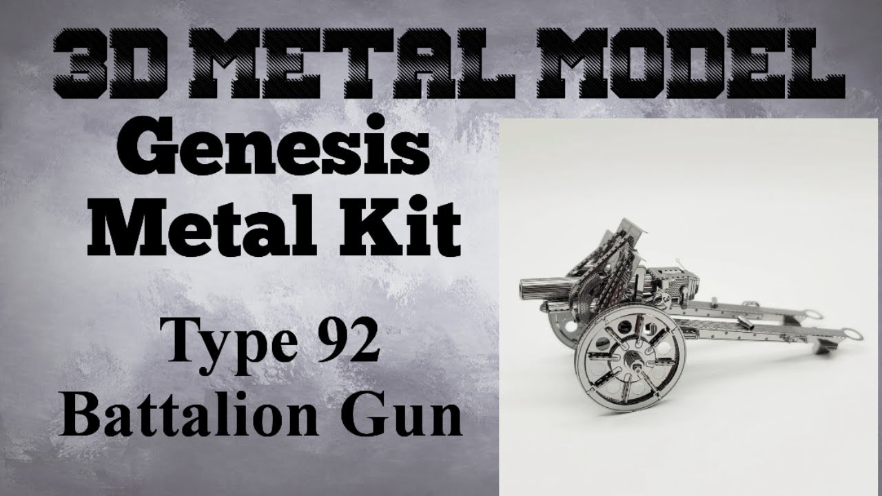 Genesis Metal Model Build - Type 92 Battalion Gun - YouTube