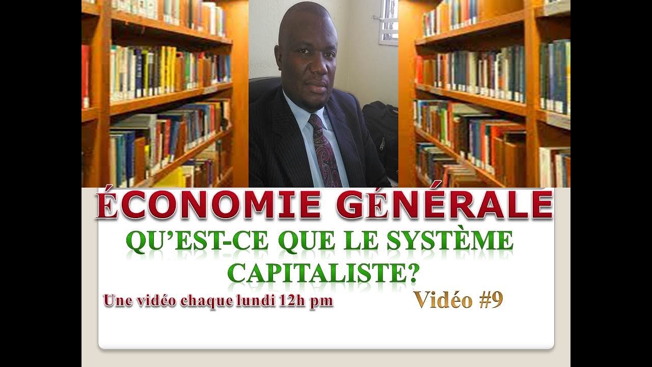 VIDÉO #11 : Comprendre le système capitaliste et l'économie de marché ...