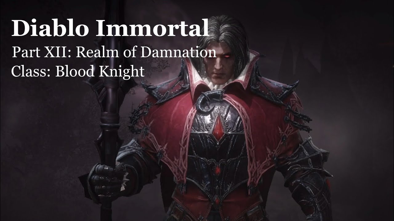 Diablo Immortal Blood Knight Playthrough Part 12 - Realm of Damnation ...