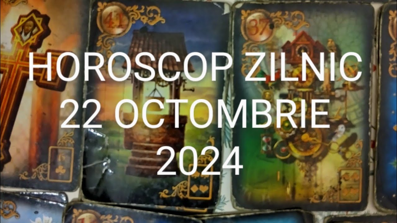 Tarot Horoscop Zilnic 22 Octombrie 2024 - YouTube