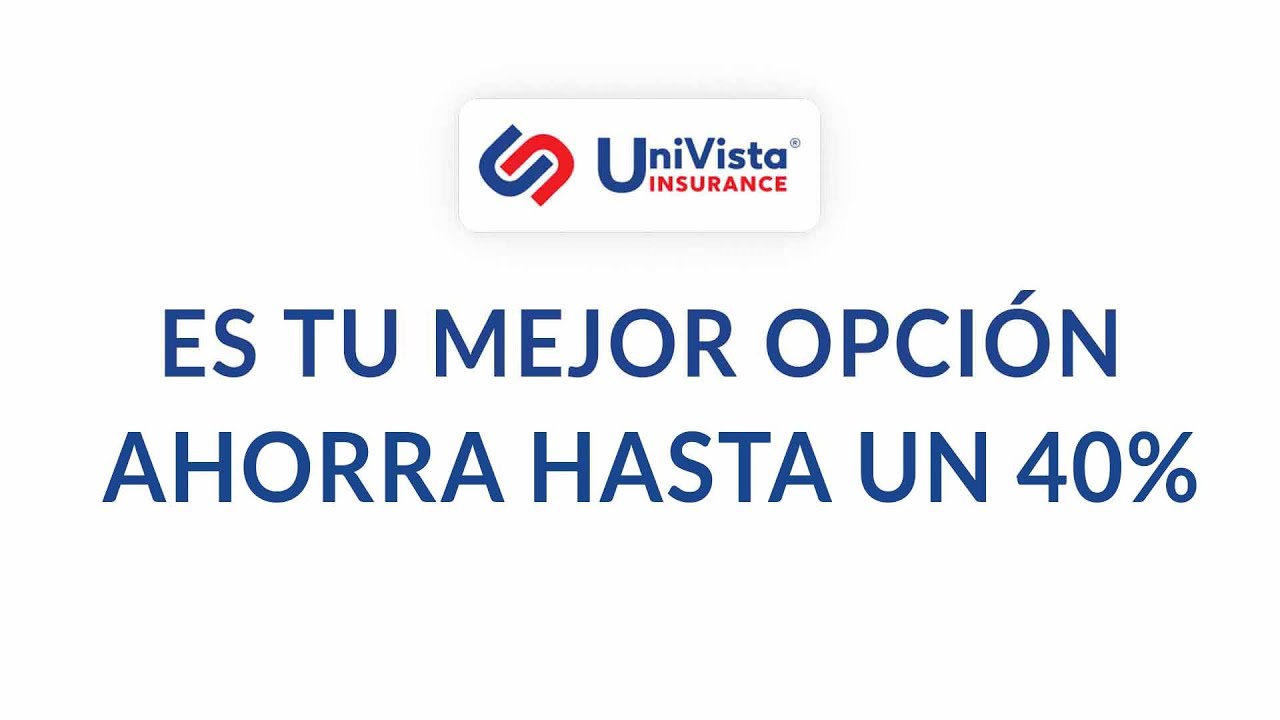 Ahorra hasta un 40% en tu seguro de auto con Univista Insurance, tu ...