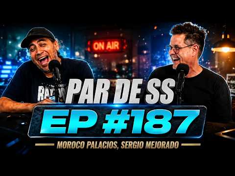 Par De Ss - Ep #187 - Moroco Palacios & Sergio Mejorado