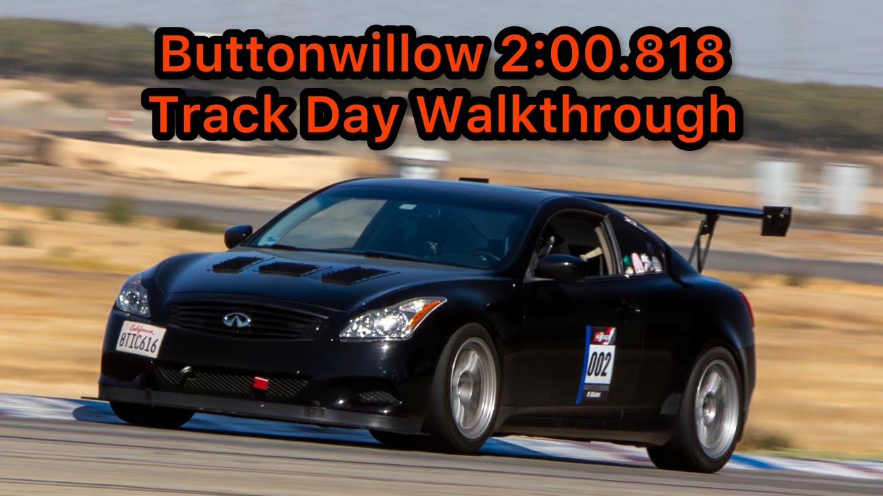 G37 Buttonwillow 2:00.818 and Track Day Walkthrough - YouTube