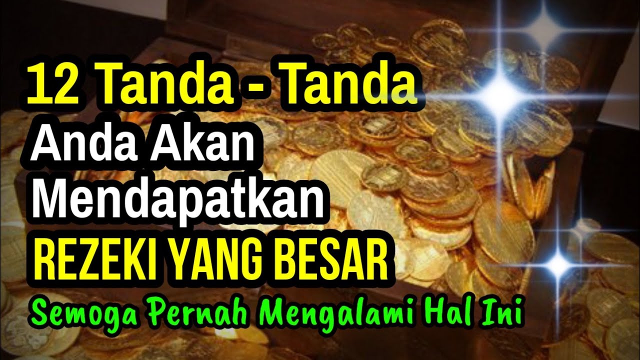 PERHATIKAN TANDA INI !! 12 Tanda Anda Akan Mendapatkan Rezeki Besar - YouTube