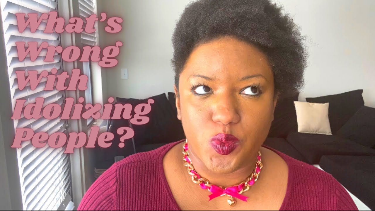 What’s Wrong With Idolizing People? | ToyaRenee Talks - YouTube