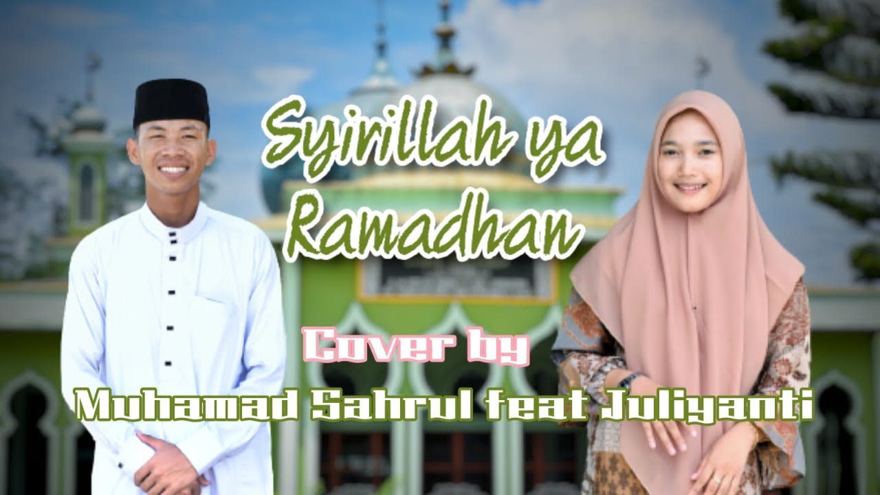 Syirillah Ya Ramadhan Cover Muhammad sahrul dan Juliyanti - YouTube