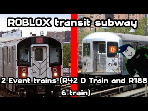 Roblox Transit Subway: 2 Event trains (R188 6 train and R42 D train ...