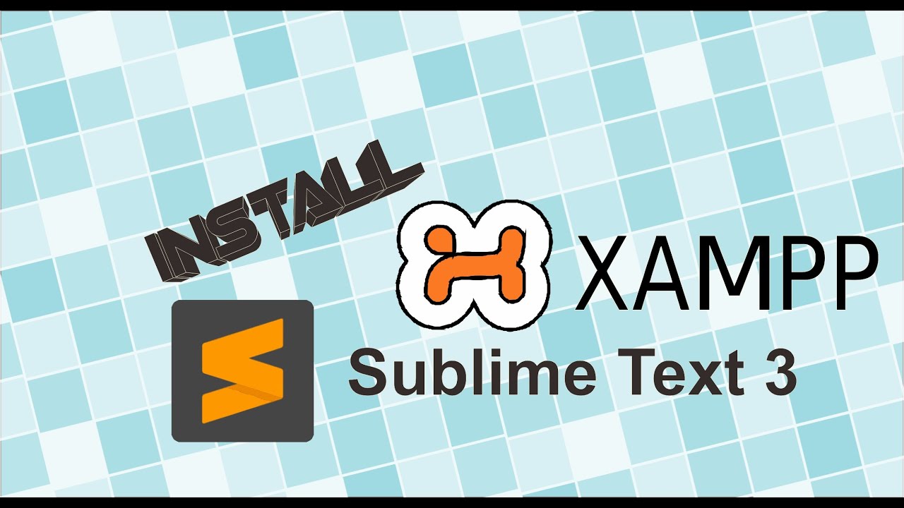 CARA INSTALL XAMPP DAN SUBLIME TEXT 3 - YouTube