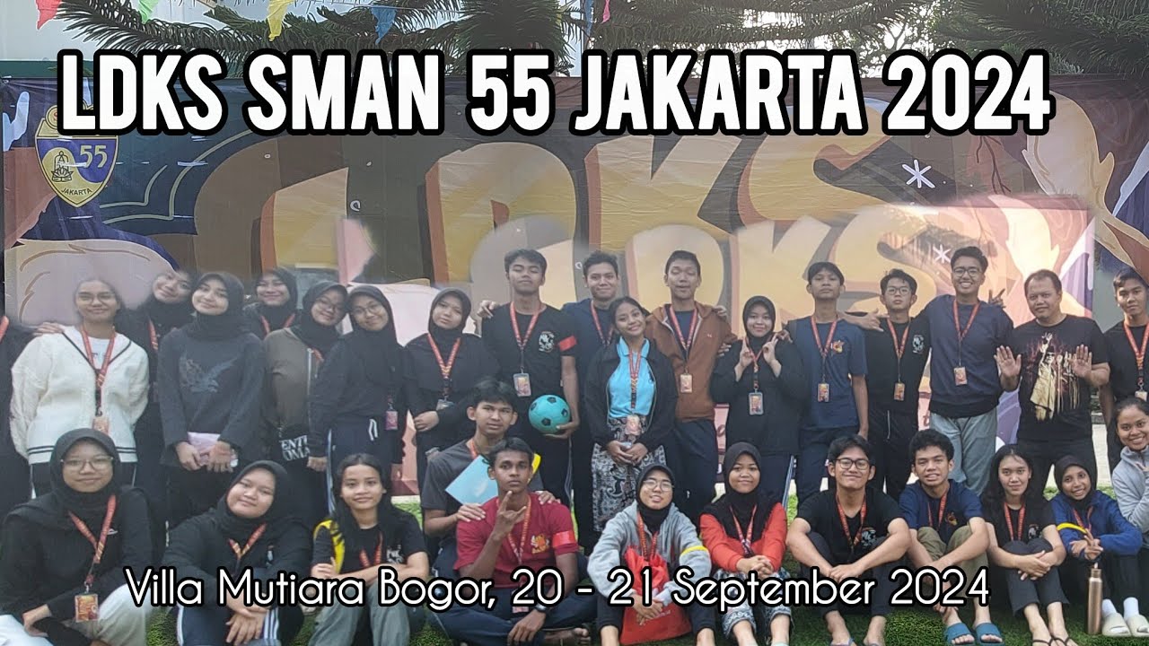 LDKS SMAN 55 JAKARTA TAHUN 2024 DI VILLA MUTIARA CIPAYUNG MEGA MENDUNG ...