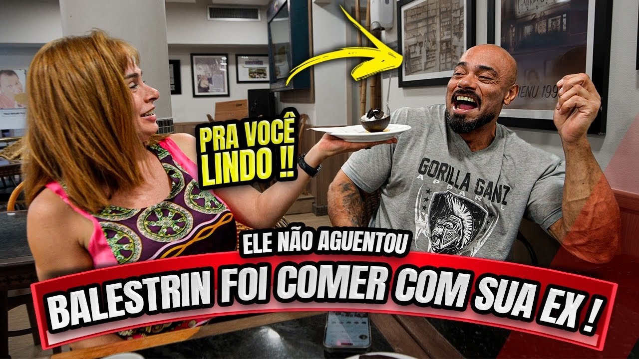 BALESTRIN FOI COMER COM A SUA EX - ELE NÃO AGUENTOU ELA ! - YouTube