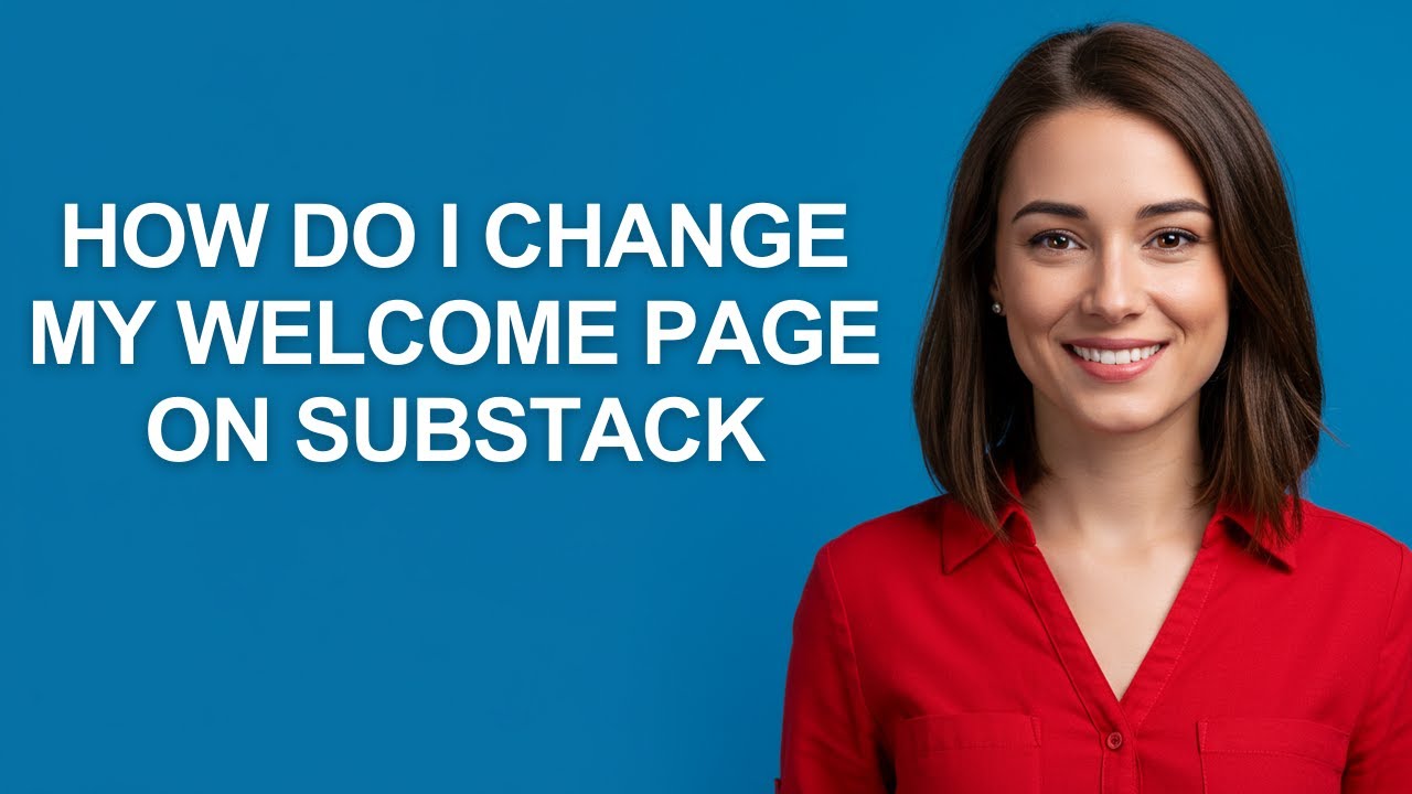 How Do I Change My Welcome Page on Substack - AshleyHowTo - YouTube