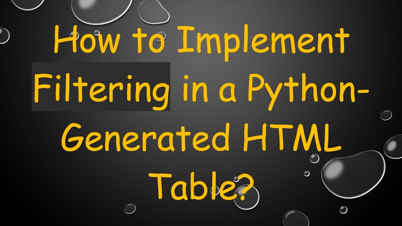 How To Implement Filtering In A Python Generated Html Table Youtube 5221