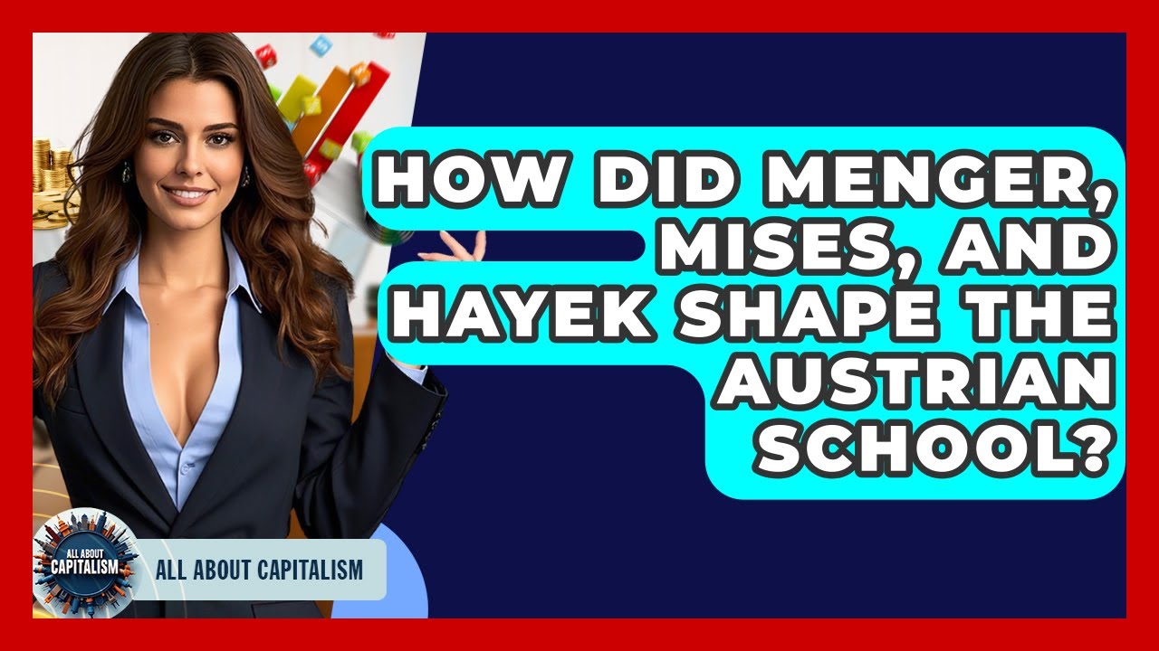 How Did Menger, Mises, And Hayek Shape The Austrian School? - All About ...