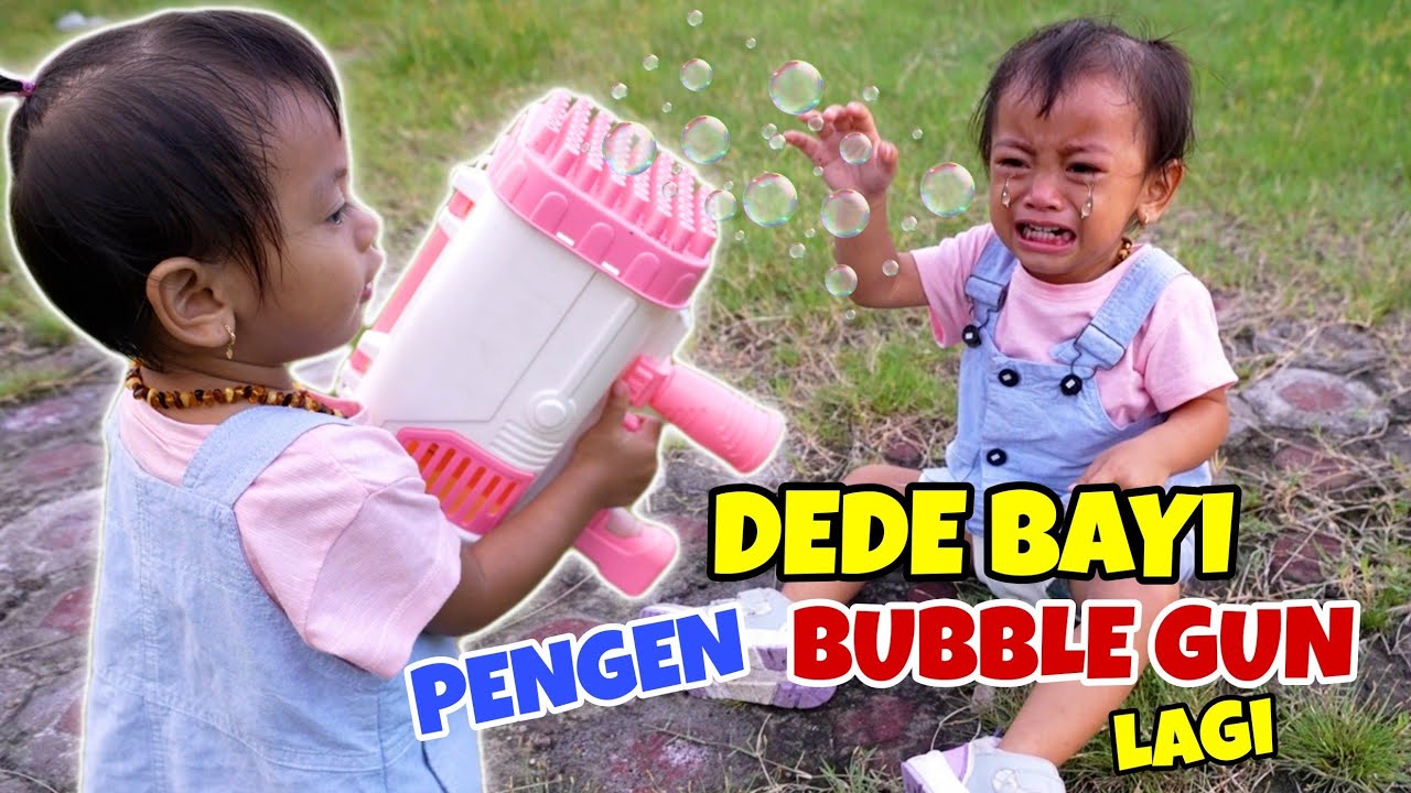 DEDE BAYI NANGIS KEJER LAGI PENGEN BUBBLE GUN RAKSASA | CHIKAKU FAMILY ...