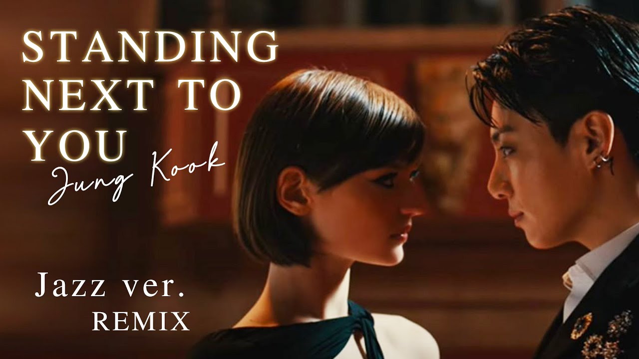 Jung Kook 정국 - Standing Next To You (Jazz ver.) REMIX - YouTube