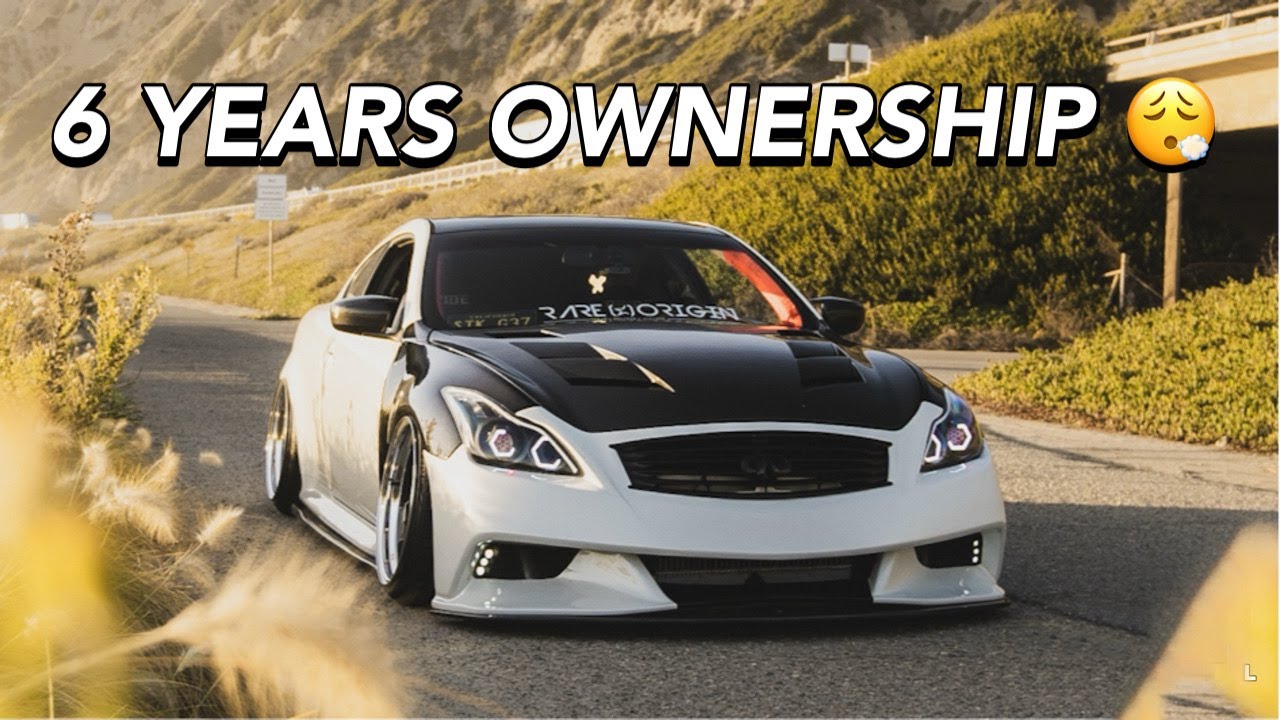 MY INFINITI G37 SINGLE TURBO 6 YEARS OWNERSHIP! - YouTube