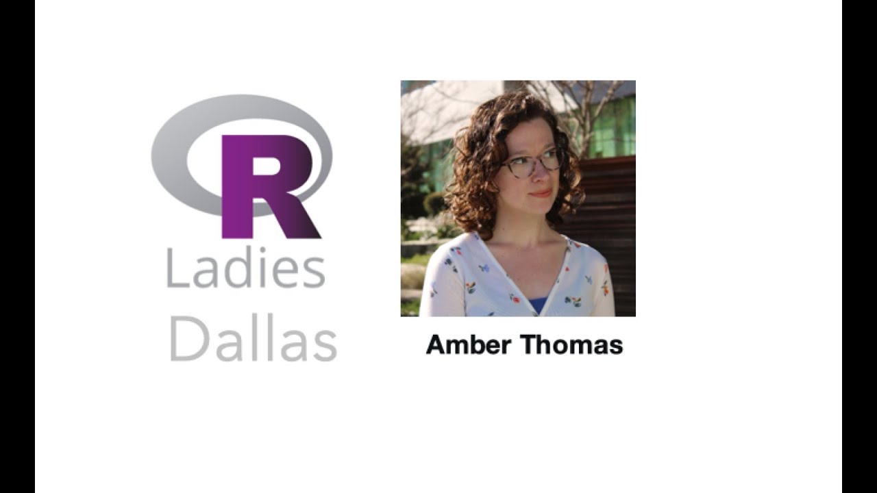 2021-03-16 R-Ladies Dallas: Data Storytelling with Amber Thomas - YouTube