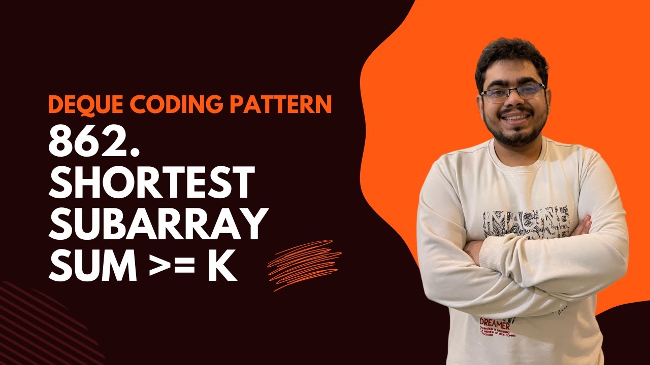 862 Shortest Subarray With Sum Atleast K Deque Coding Interview 3979