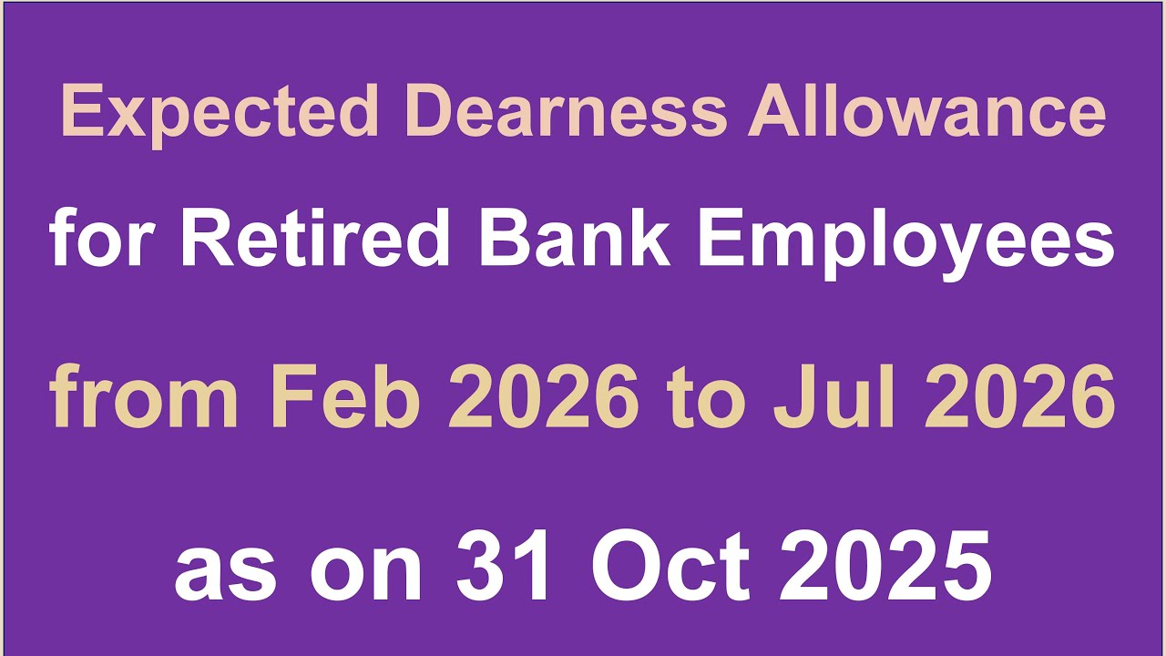 Expected Dearness Allowance for Retired Bank Employees from Feb 2026 to ...
