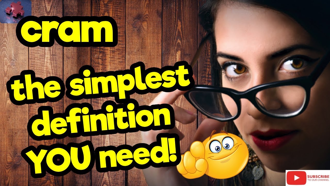 CRAM. The simplest definition YOU need!! #tellsvidetionary™ - YouTube