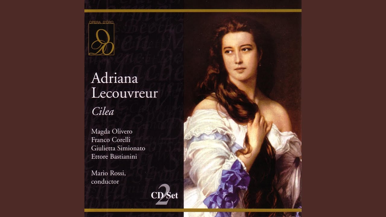 Cilea: Adriana Lecouvreur: Ragazza mia, paventa la gioia tentatrice ...