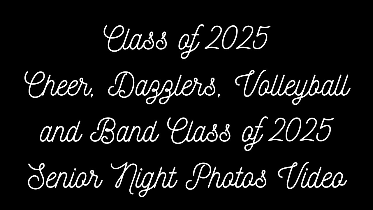Class of 2025 Cheer, Dazzlers, Volleyball and Band Senior Night Photos ...