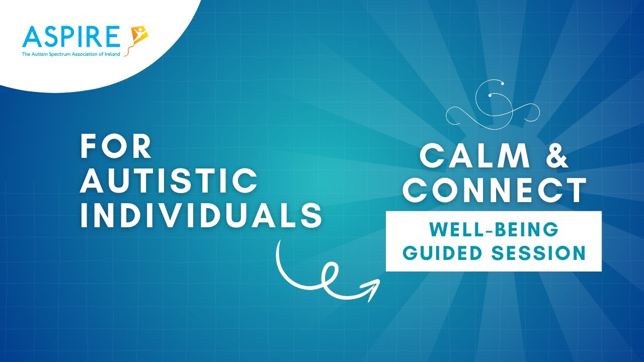 Calm & Connect - 1st Well-being Session / Aspire Ireland - YouTube